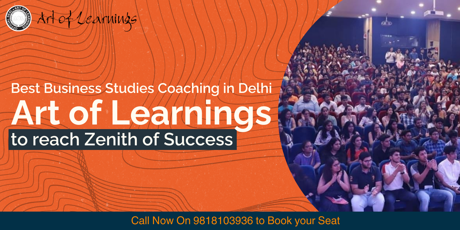 Best Business Studies Coaching in Delhi - Art of Learnings